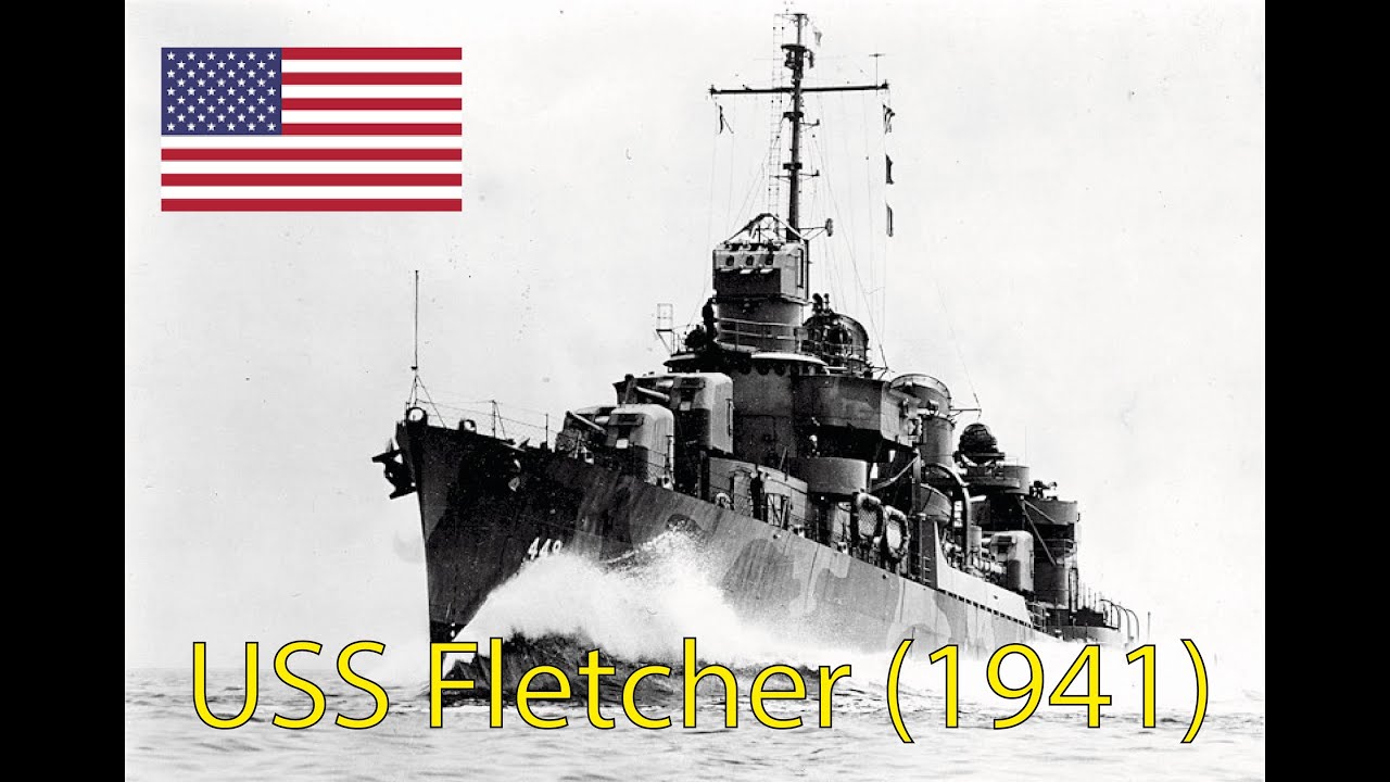 HISTORIA DEL DESTRUCTOR USS FLETCHER - YouTube