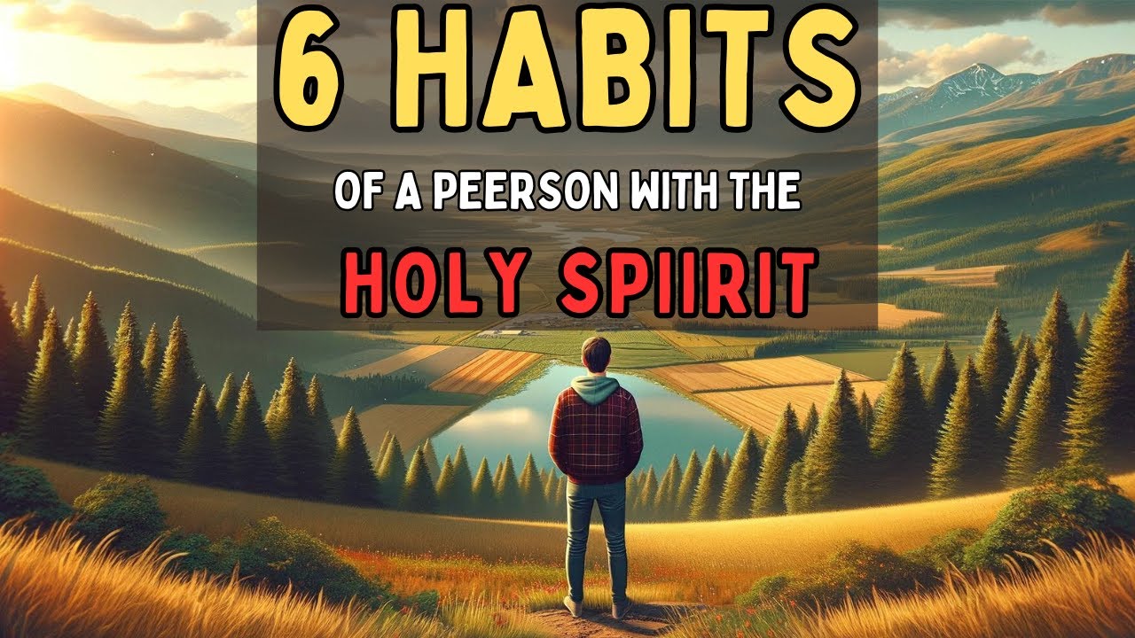 6 Habits Of A Person With The Holy Spirit (This May Surprise You ...