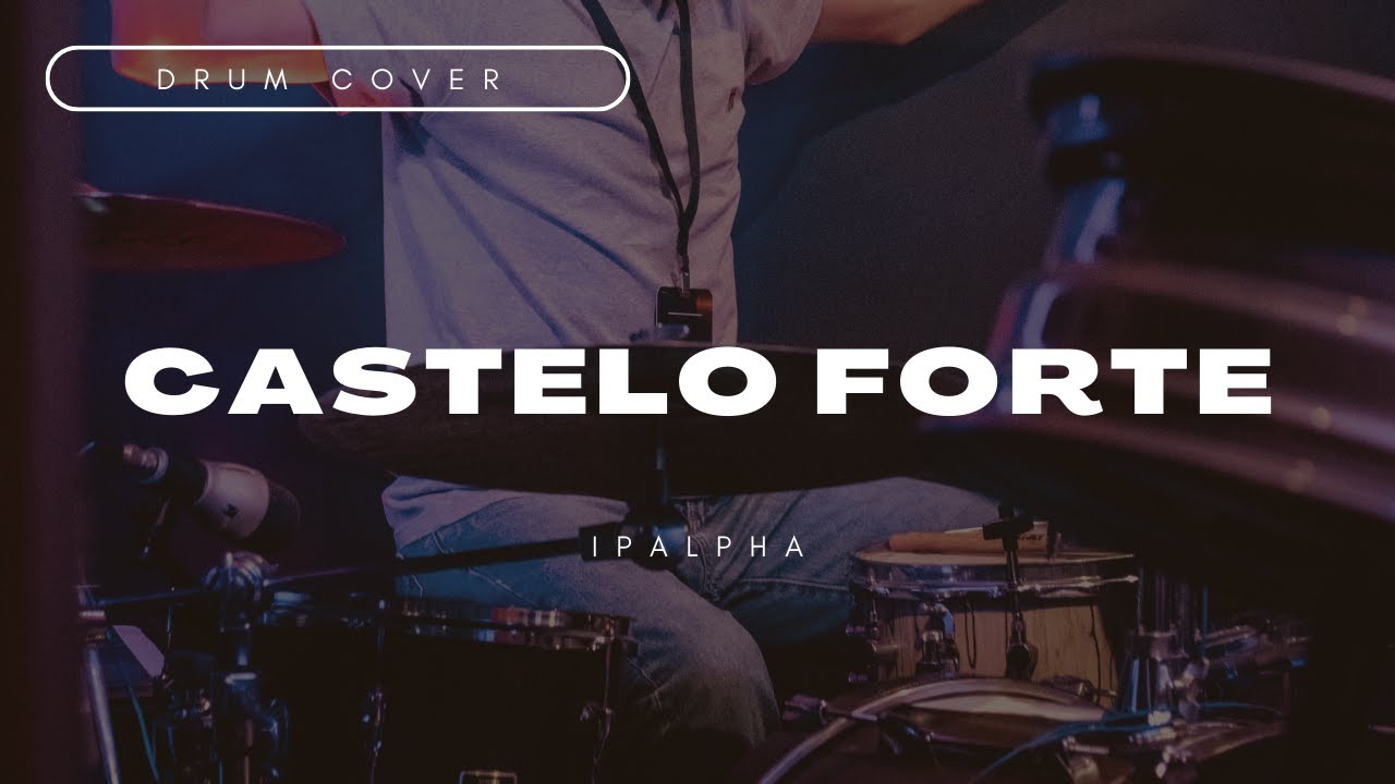 Drum Cover Matheus Hosken - IPALPHA - Castelo Forte - YouTube