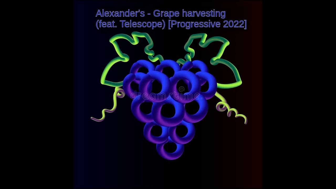 Alexander's - Grape harvesting (feat. Telescope) [Progressive 2022 ...