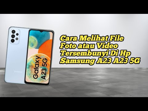 Cara Melihat File Foto atau Video Tersembunyi Di Hp Samsung A23 A23 5G - YouTube