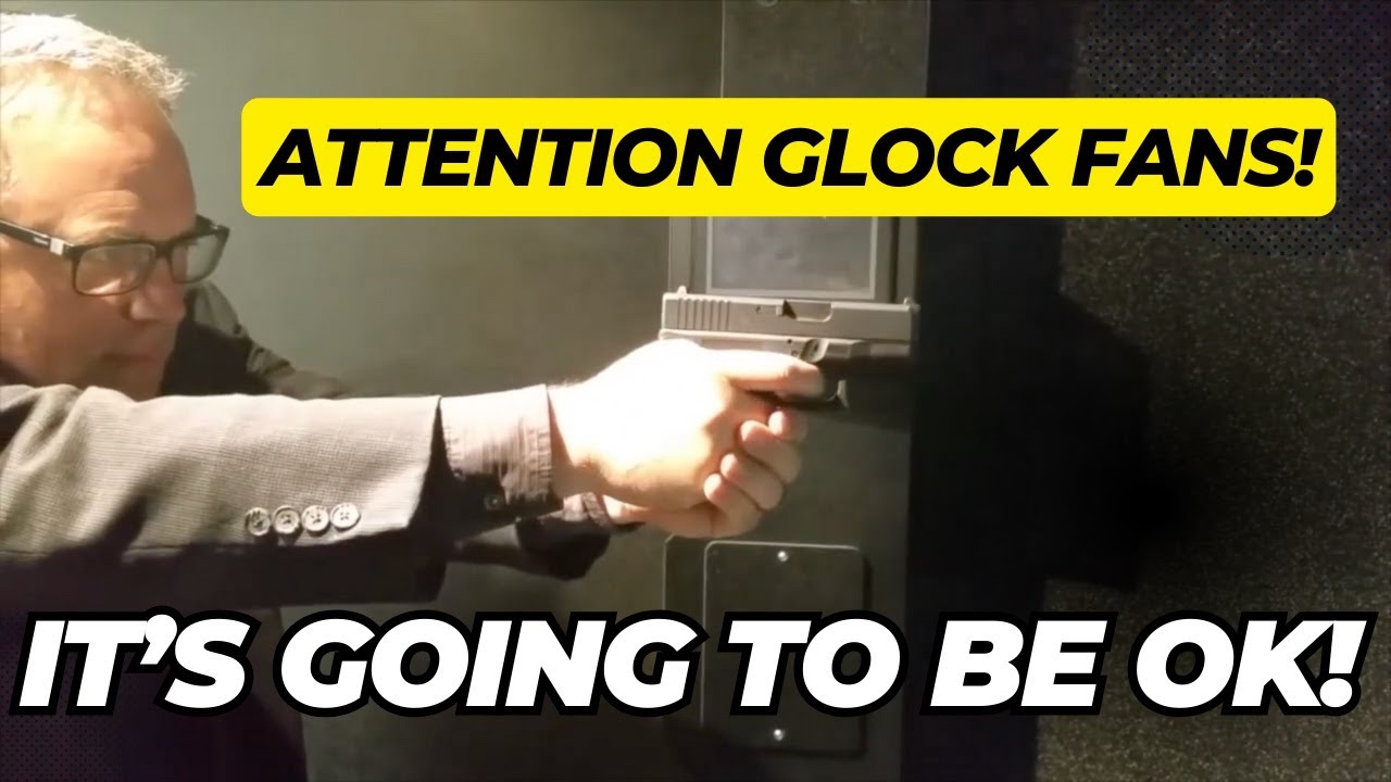 ATTENTION Glock Fans! It's GOING To Be OK!! - YouTube