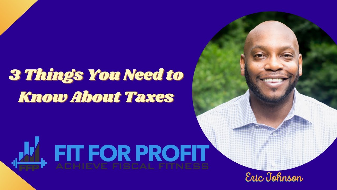 3 Things You Need to Know About Taxes - YouTube