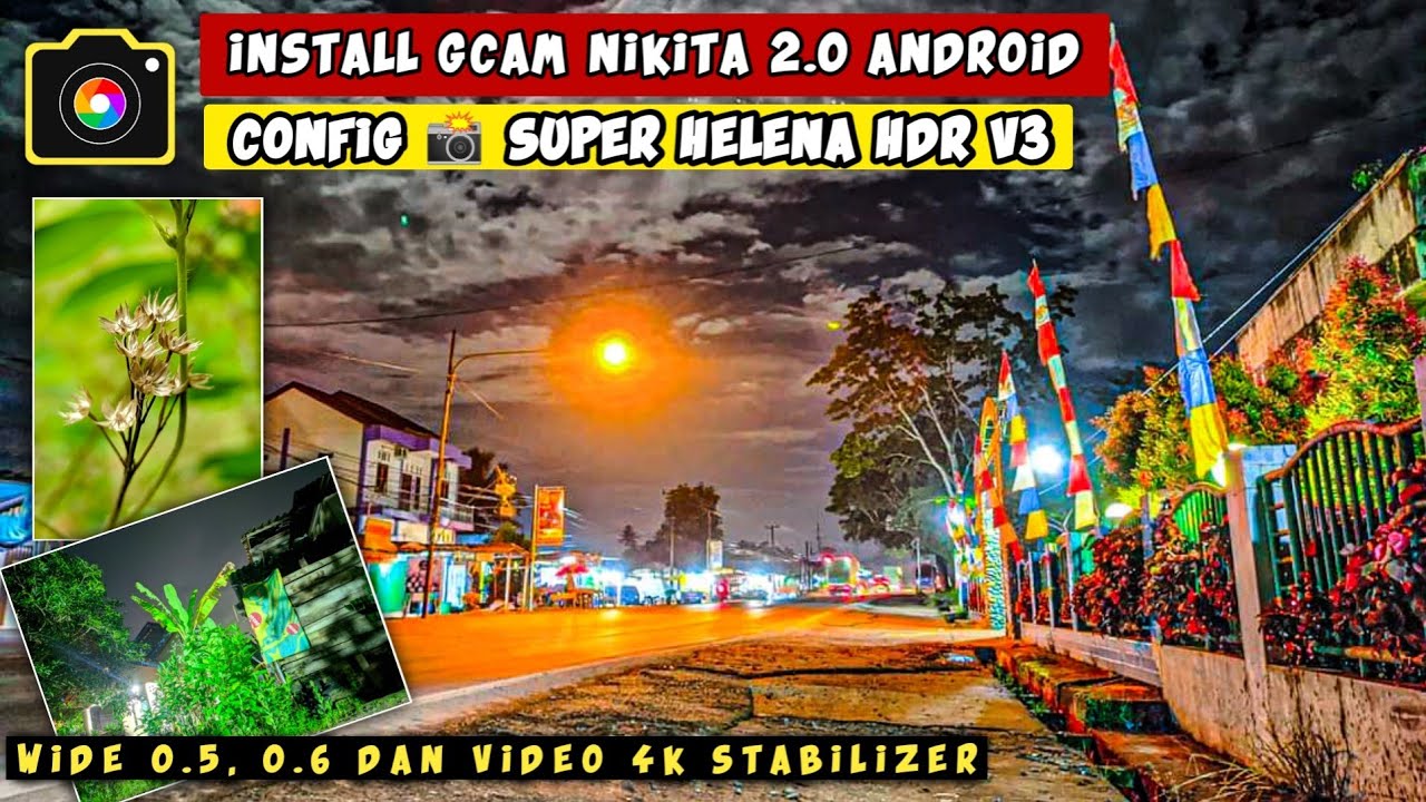 Gcam Nikita 2.0 Update Config 📸 Super Helena HDR v3, Jernih, siang ...