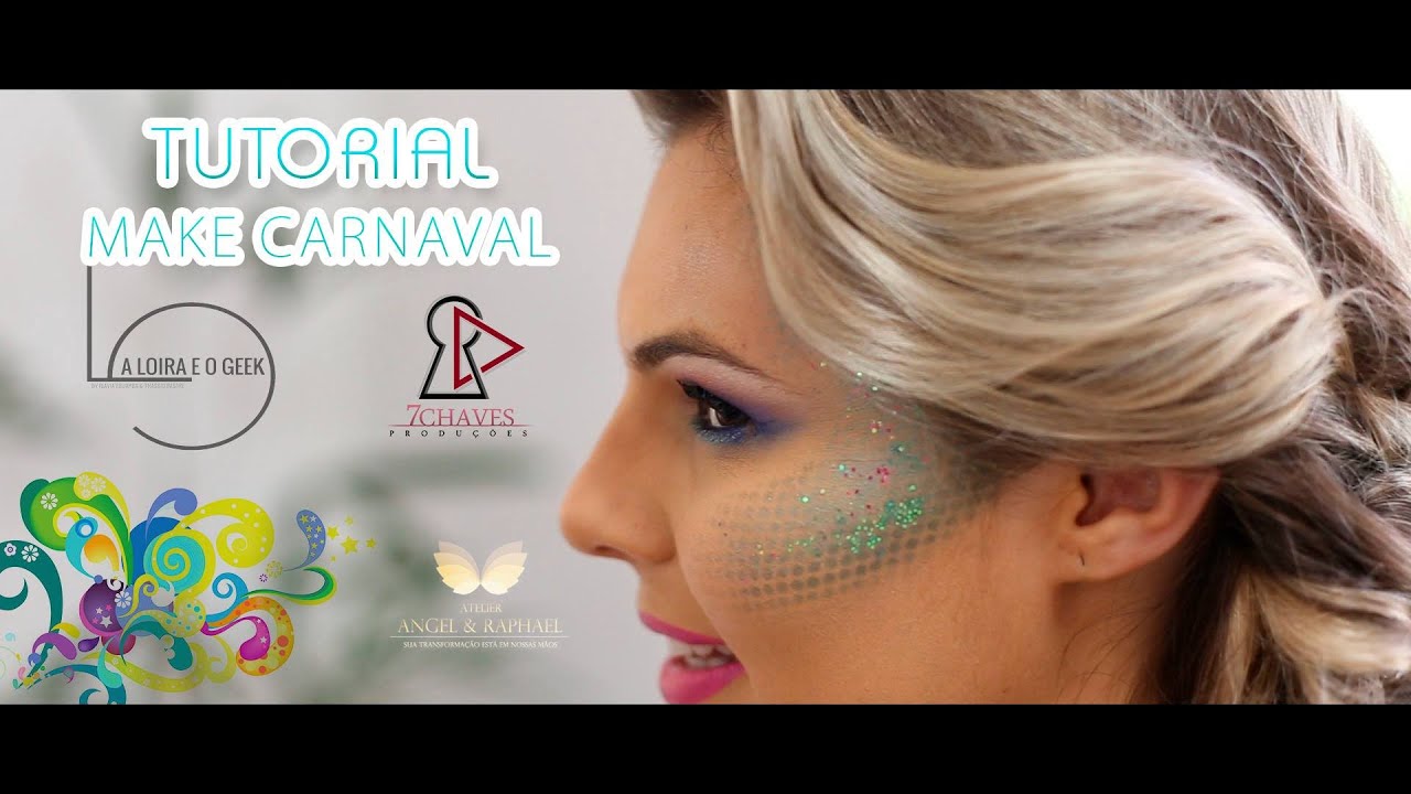 Tutorial - Make de Carnaval - A LOIRA E O GEEK - YouTube