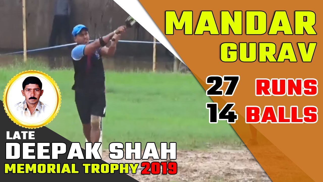 Mandar Gurav Batting | 27 From 14 Balls | Late Deepak Shah Memorial Trophy 2019 - YouTube