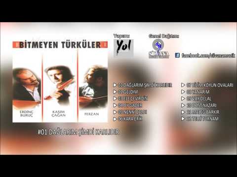 Bitmeyen Türküler (Erdinç Buruç-Kasım Çağan-Ferzan) - Dağlarım Şimdi Karlıdır