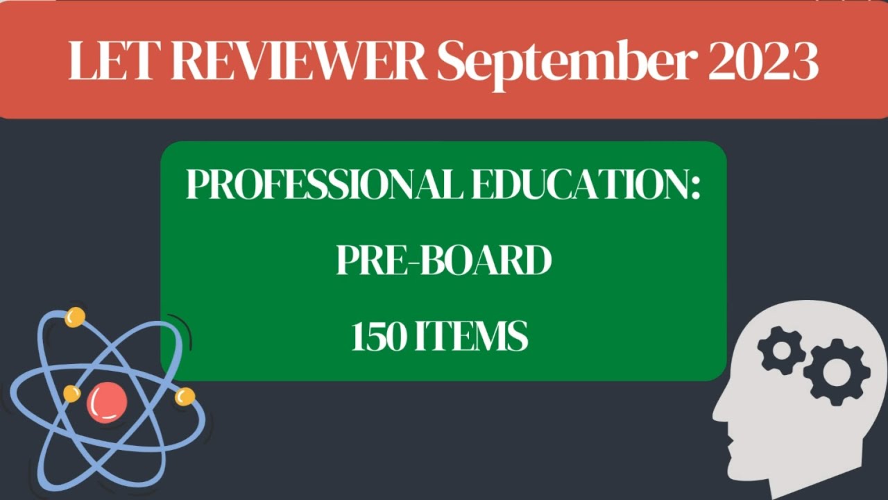 PROFESSIONAL EDUCATION - PRE BOARD 150 ITEMS LET REVIEWER SEPTEMBER ...