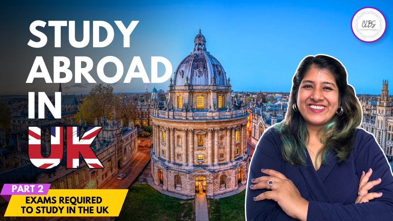 Study Abroad in UK: Part 2 Exams You're Required to Study in UK | Exams ...