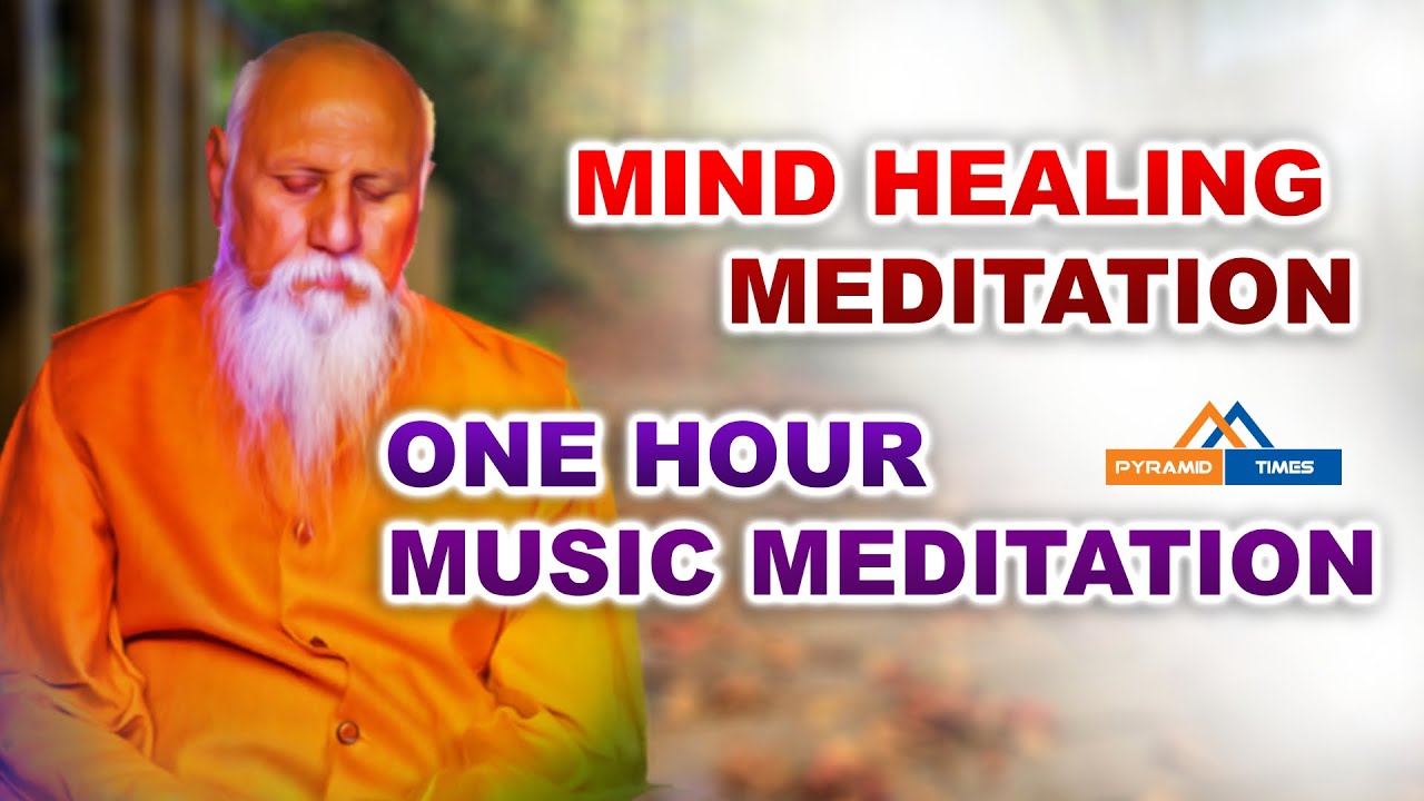 Mind Healing Meditation - One Hour Music Meditation | #healing #pyramid ...