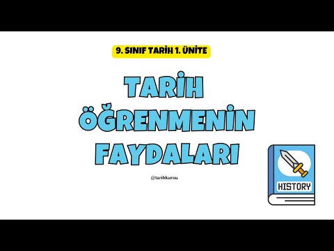 Tarih Öğrenmenin Faydaları | 9. Sınıf Tarih 1. Ünite | Geçmişin İnşa Sürecinde Tarih