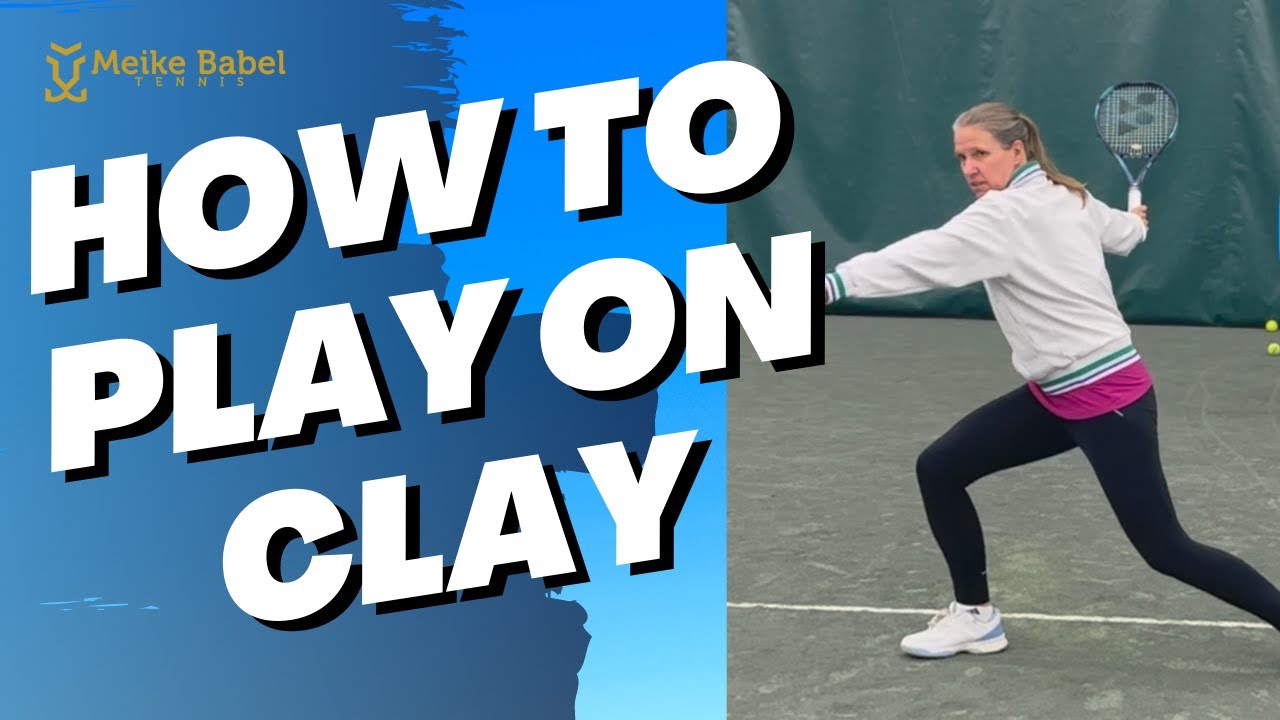 How To Play Clay Court Tennis - Footwork and Tactical Tips - YouTube
