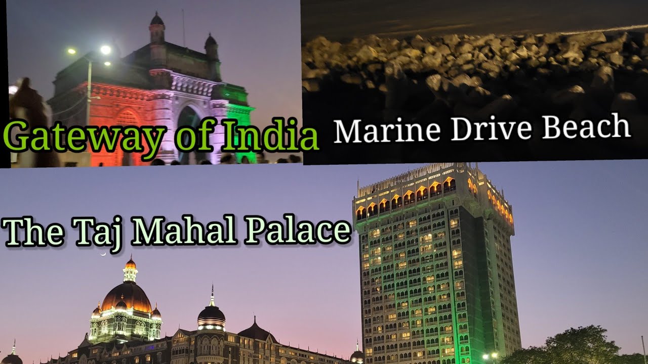 The Taj Mahal Palace/Gateway Of India/Marine Drive Beach - YouTube