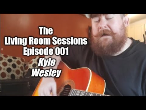 The Living Room Sessions 001: Kyle Wesley - YouTube