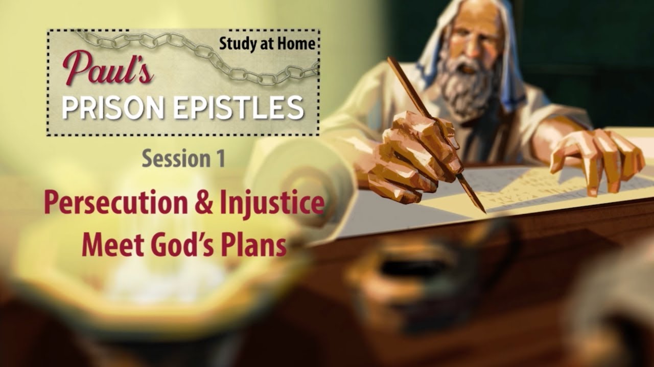 Paul's Prison Epistles : Persecution & Injustice – Study at Home Lesson ...
