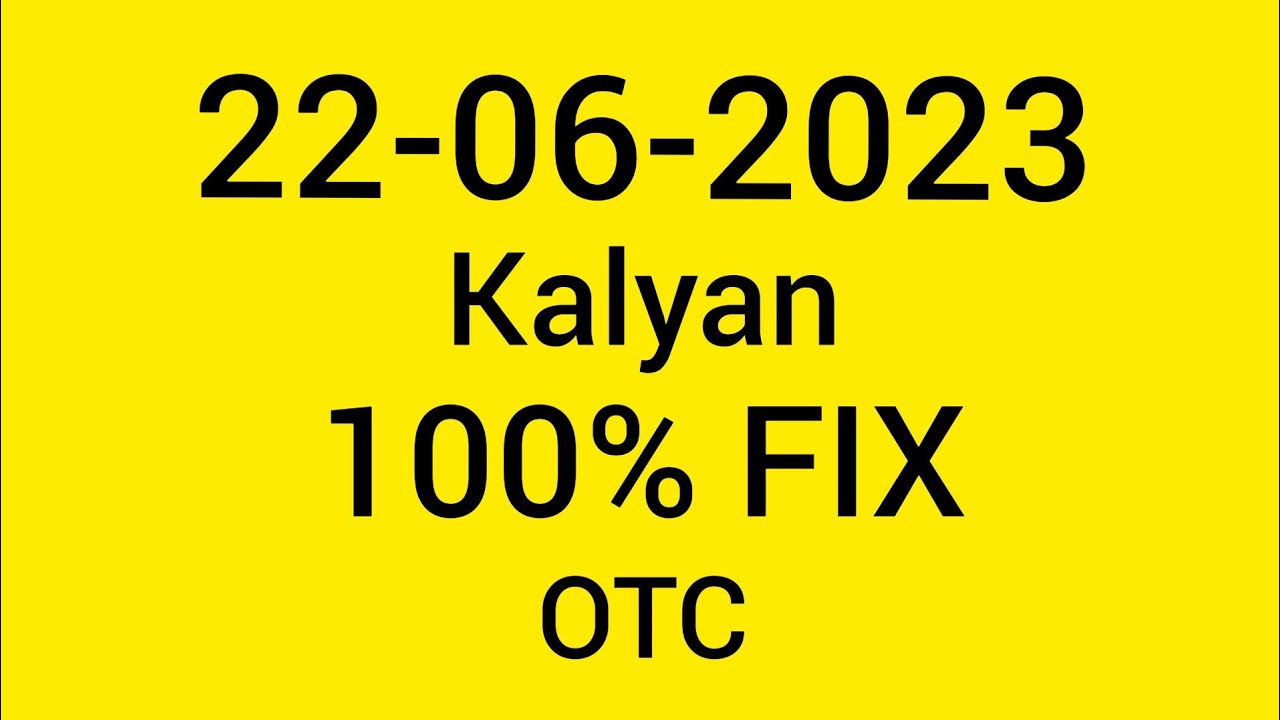 22-06-2023 Kalyan 100% Fix OTC | satta matka | matka king | today trick ...