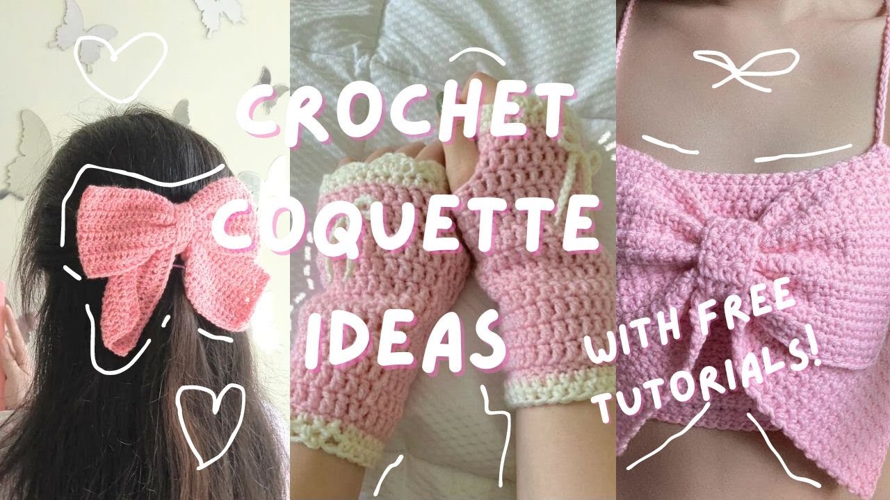 Crochet 🎀COQUETTE 🎀ideas *with free tutorials* | COQUETTECORE crochet ...