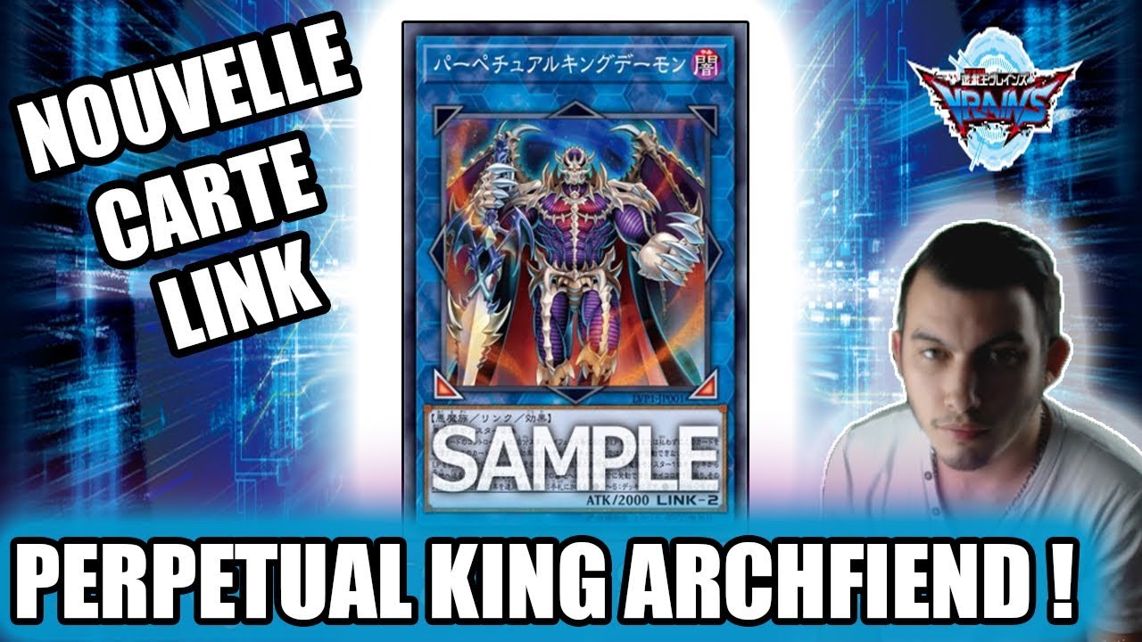 PERPETUAL KING ARCHFIEND ! NOUVELLE CARTE LINK ! YU-GI-OH! - YouTube