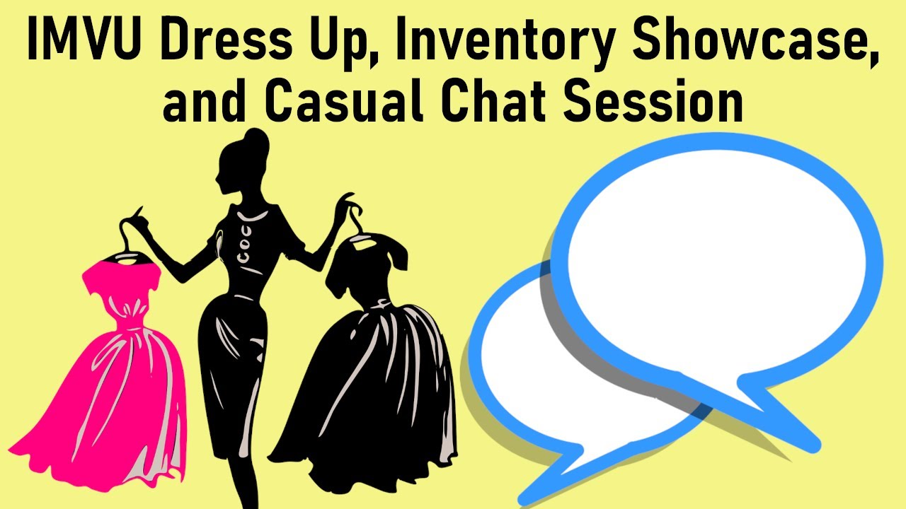 IMVU Dress Up, Inventory Showcase, and Casual Chat Session! - YouTube