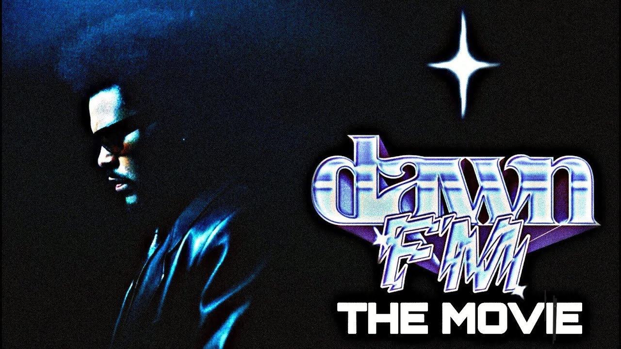DAWN FM - THE MOVIE [The complete narrative of the music videos turned ...