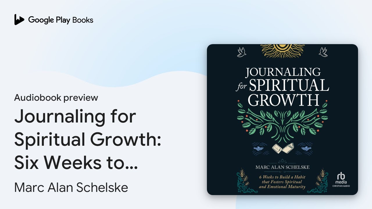 Journaling for Spiritual Growth: Six Weeks to… by Marc Alan Schelske ...