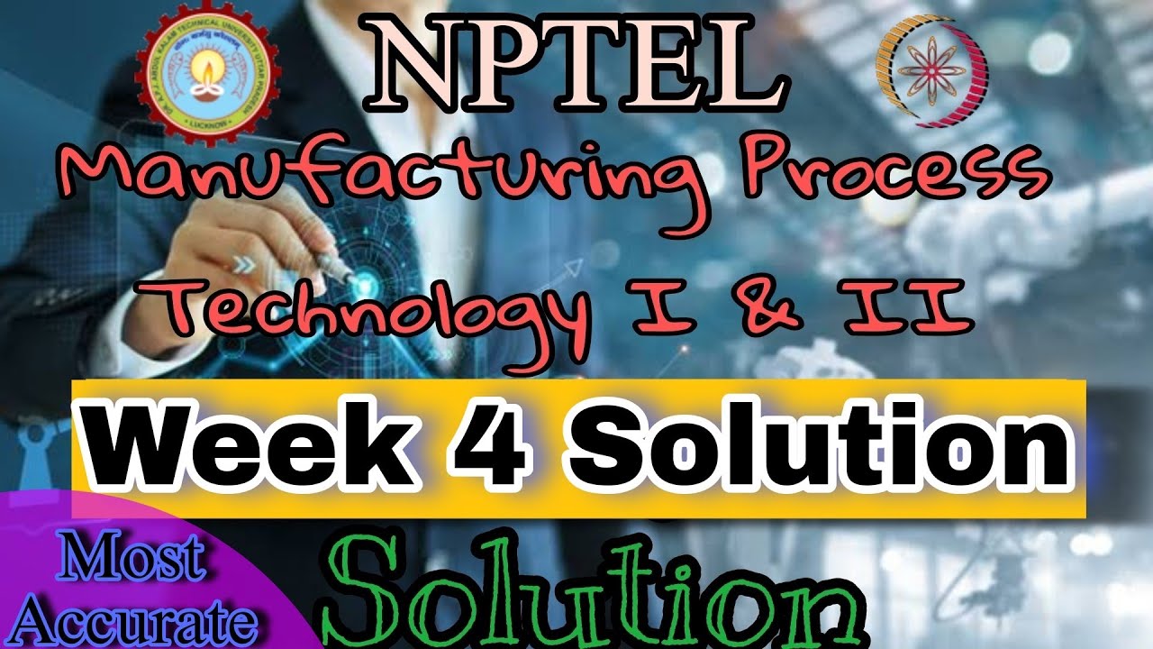 NPTEL Manufacturing Process Technology I & II #week4 Solution - YouTube