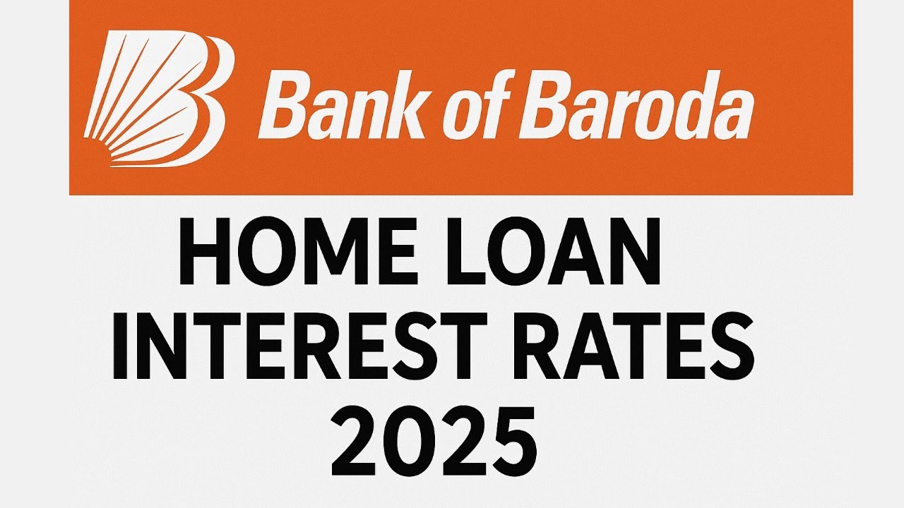 Bank of Baroda Home Loan Interest Rate 2025 | BOB Home Loan Eligibility ...