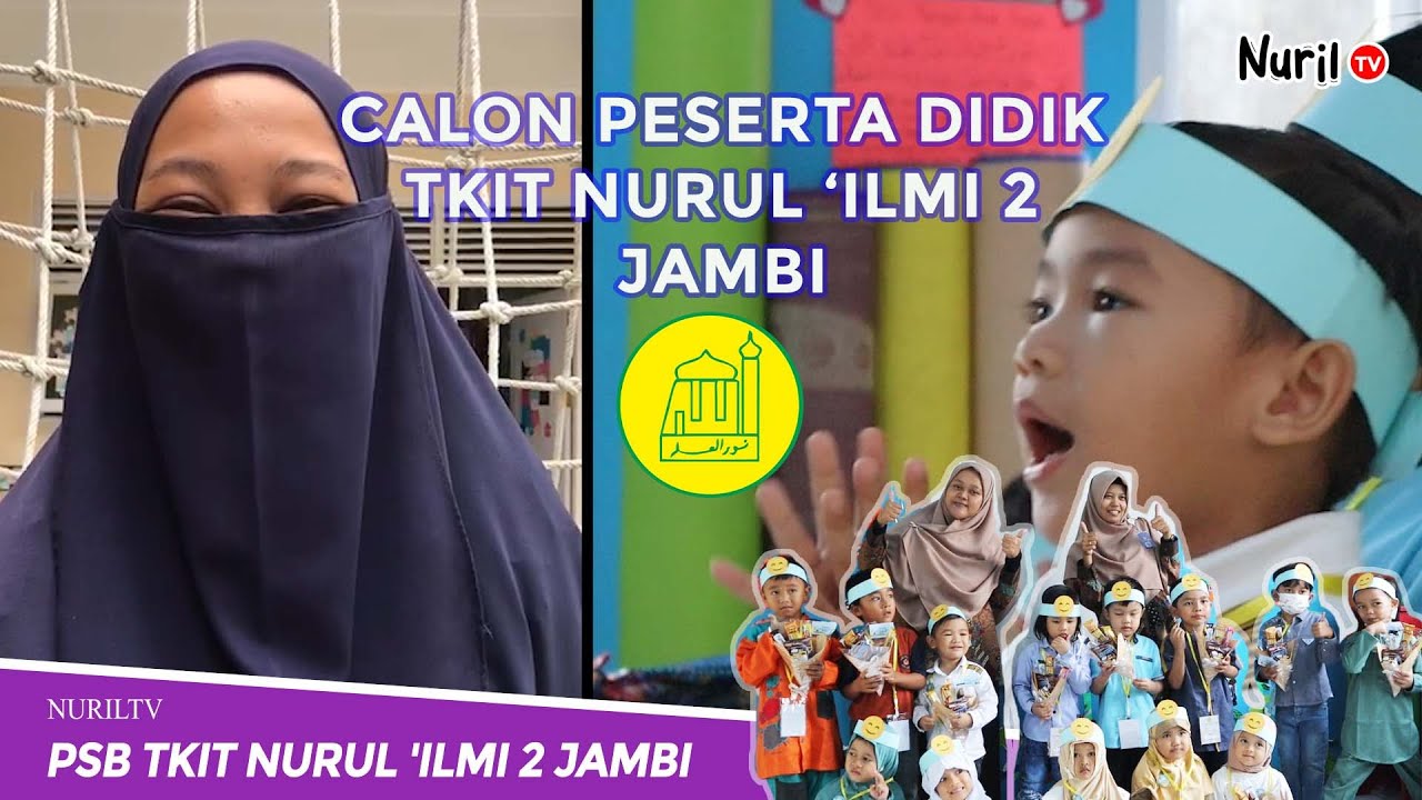 PPDB |TKIT NURUL 'ILMI 2 KOTA JAMBI - YouTube