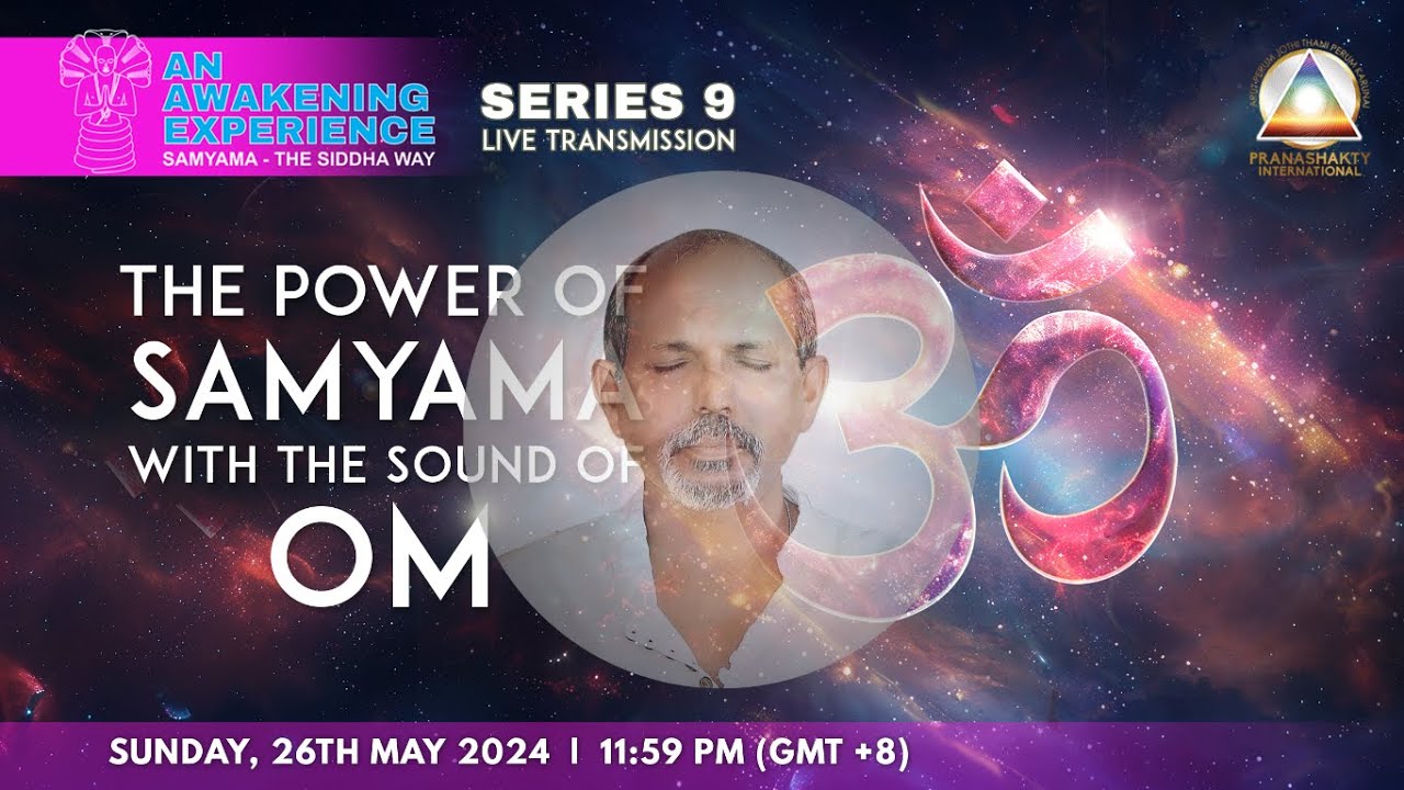 Series 9 An Awakening Experience : Samyama The Siddha Way on OM - YouTube