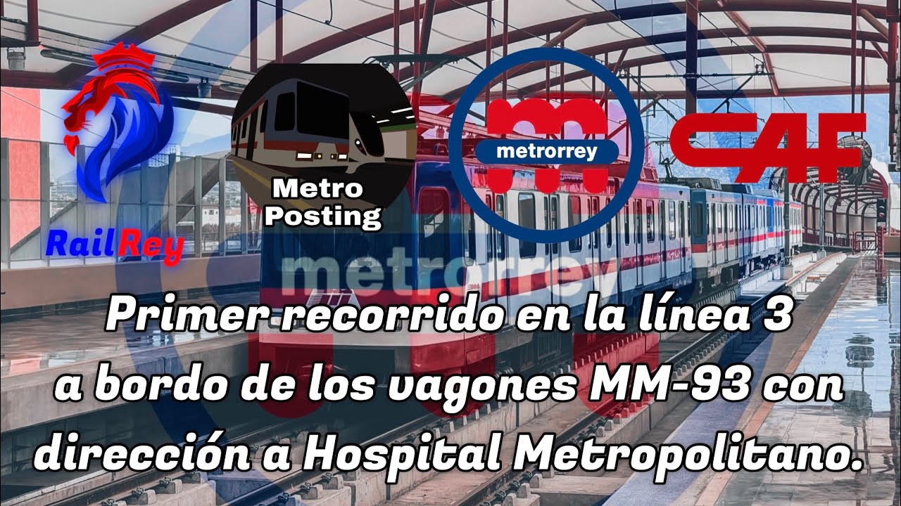 Metrorrey | Recorrido en la línea 3 en los vagones MM-93 con dirección ...