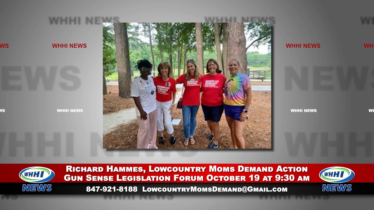 WHHI NEWS | Richard Hammes: Gun Sense Legislation Forum | Lowcountry Moms Demand Action | WHHITV ...