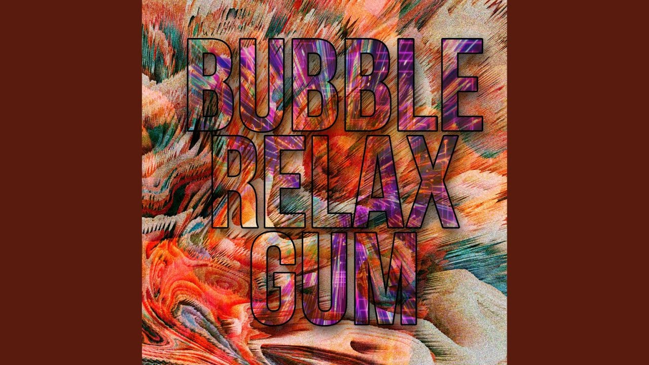 BUBBLE RELAX GUM - YouTube