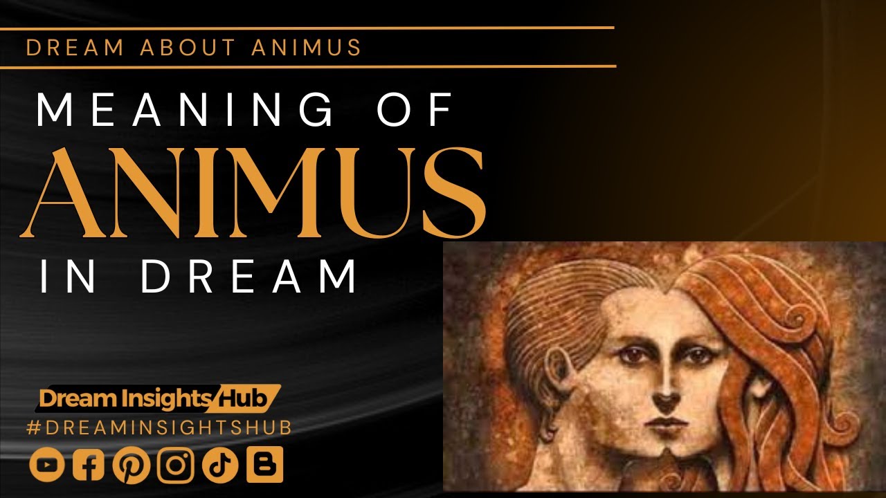 Meaning Of Animus In Dream | Dream About Animus | Dream Interpretation ...