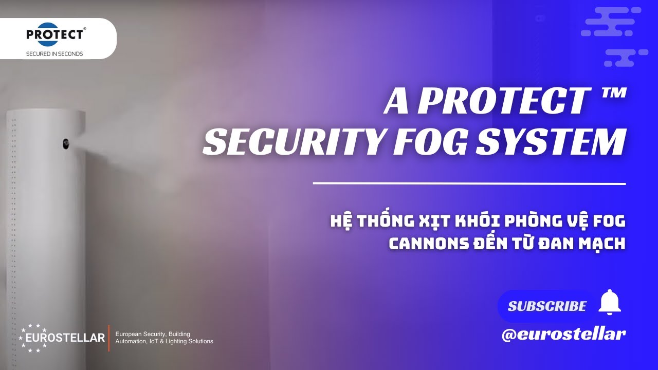HỆ THỐNG XỊT KHÓI PHÒNG VỆ FOG CANNONS ĐẾN TỪ ĐAN MẠCH | A PROTECT ...