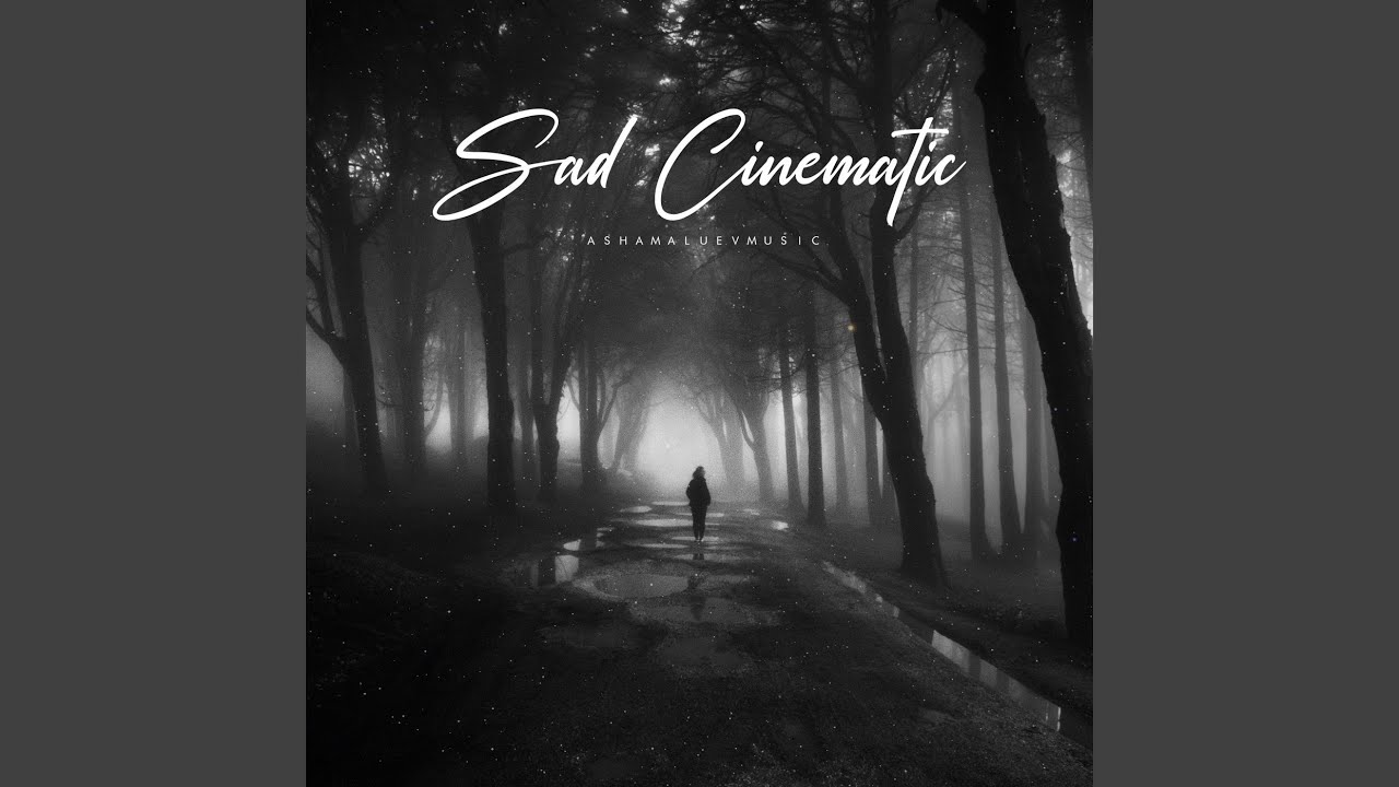 Sad Cinematic - YouTube
