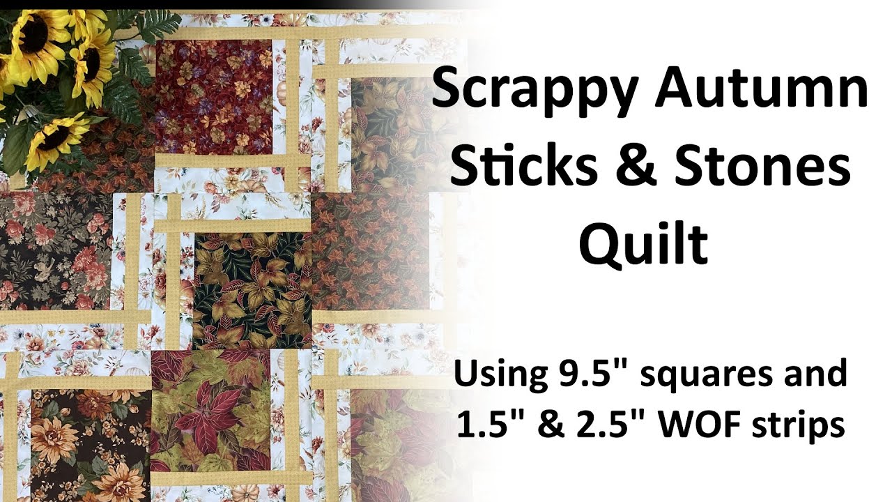 Scrappy Autumn Sticks and Stones Quilt - YouTube
