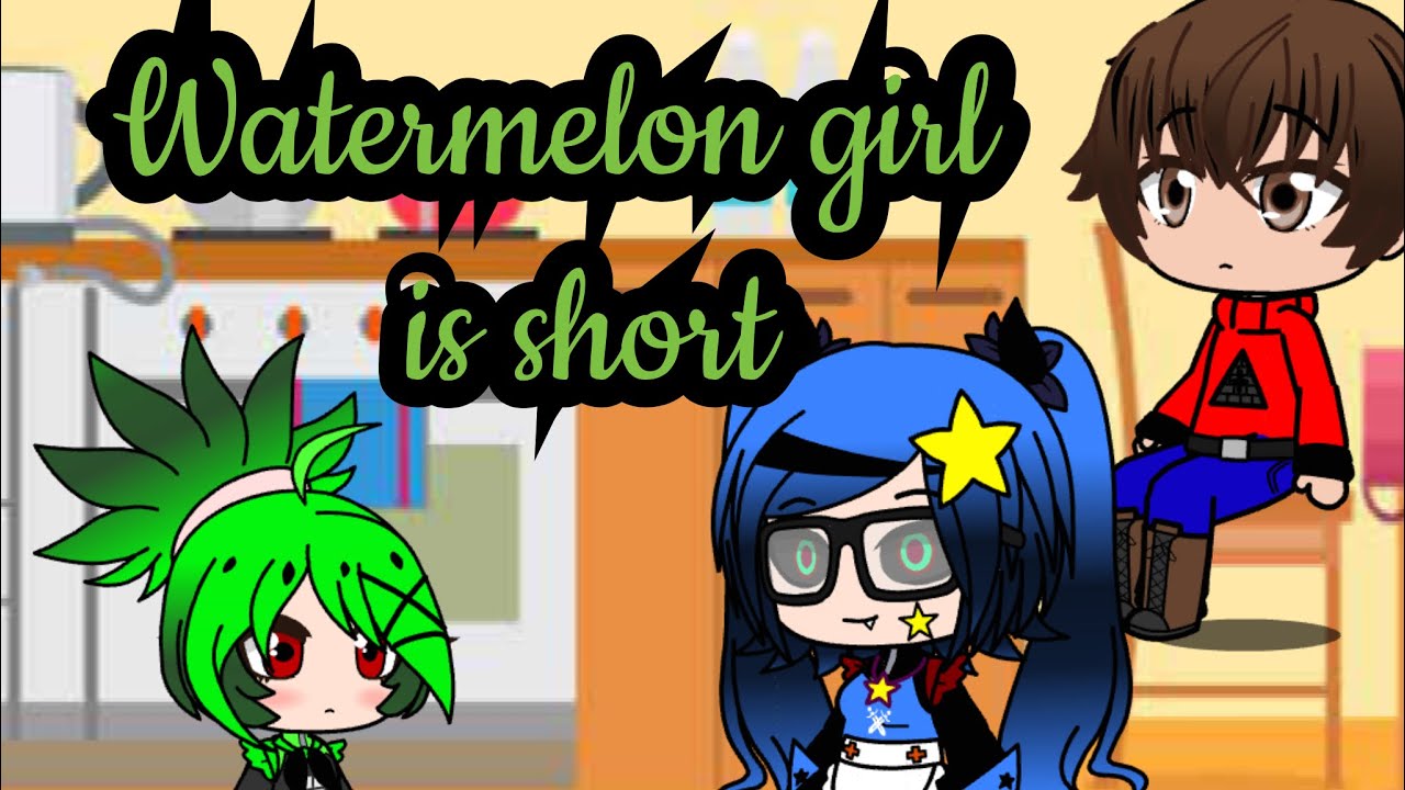 Gacha parody short : Watermelon girl is short - YouTube