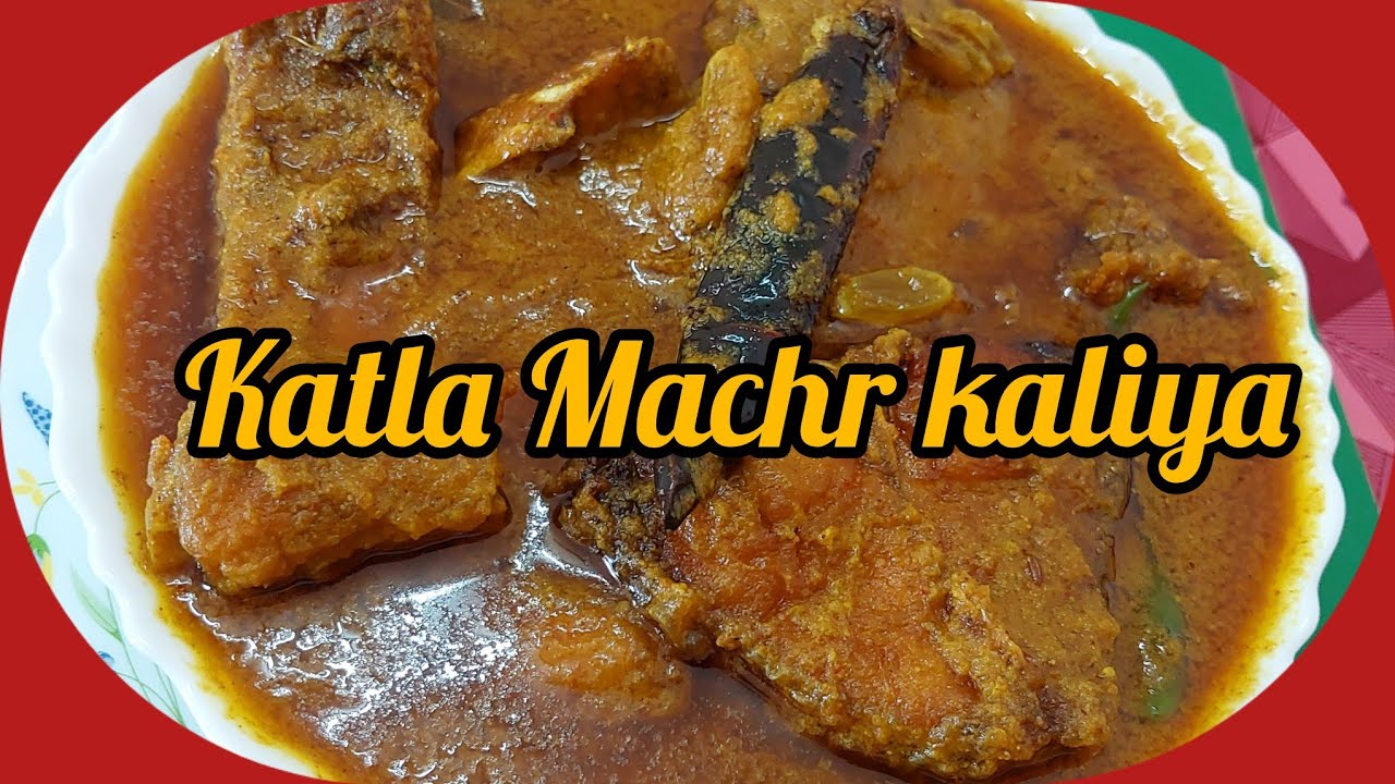 Katla Machr Kaliya||কাতলা মাছের কালিয়া রেসিপি||Taditional Bangoli dish ...