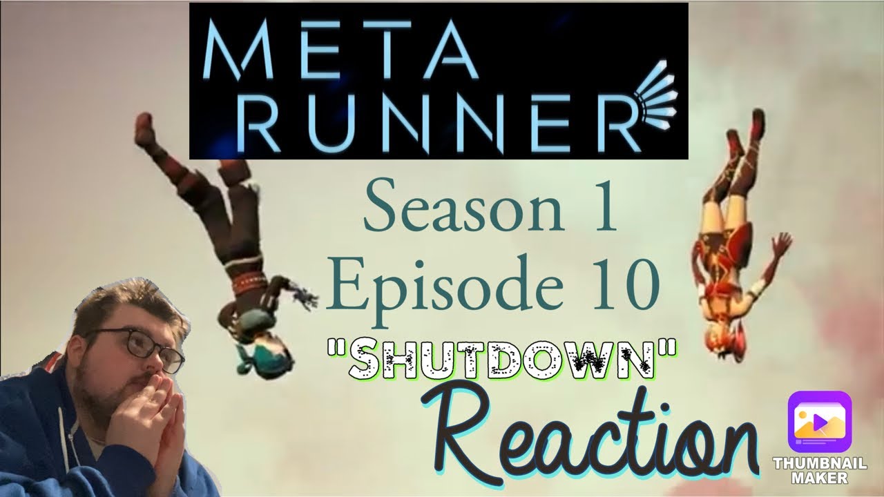 META RUNNER - Season 1 Episode 10 “Shutdown” REACTION - YouTube