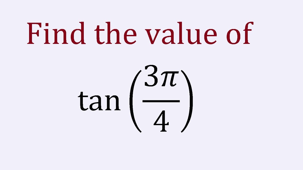 Find The Value Of Tan 3pi 4 Tan 3 4 YouTube find-the-value-of-tan-3pi-4-tan-3-4-youtube