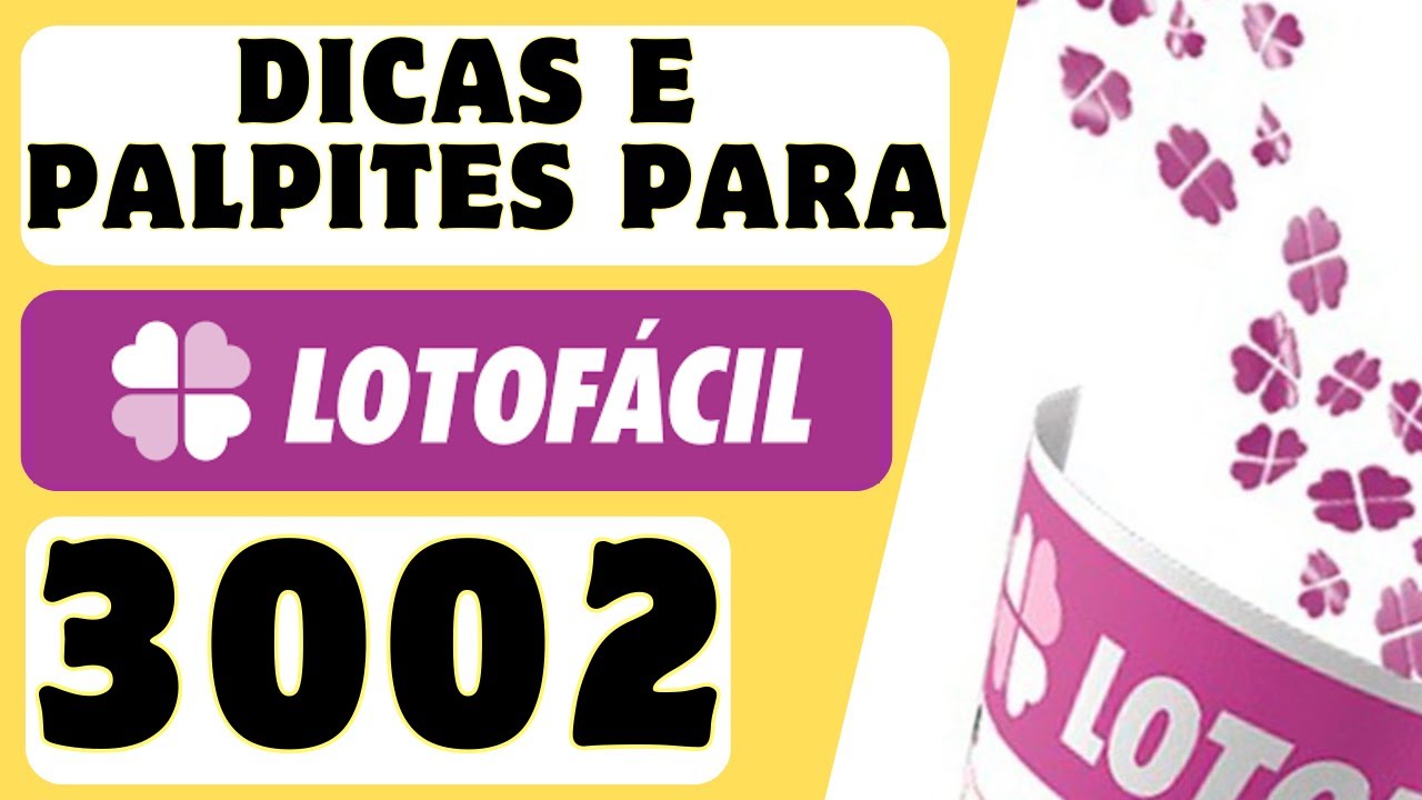 DICAS E PALPITES PARA LOTOFÁCIL 3002 - YouTube