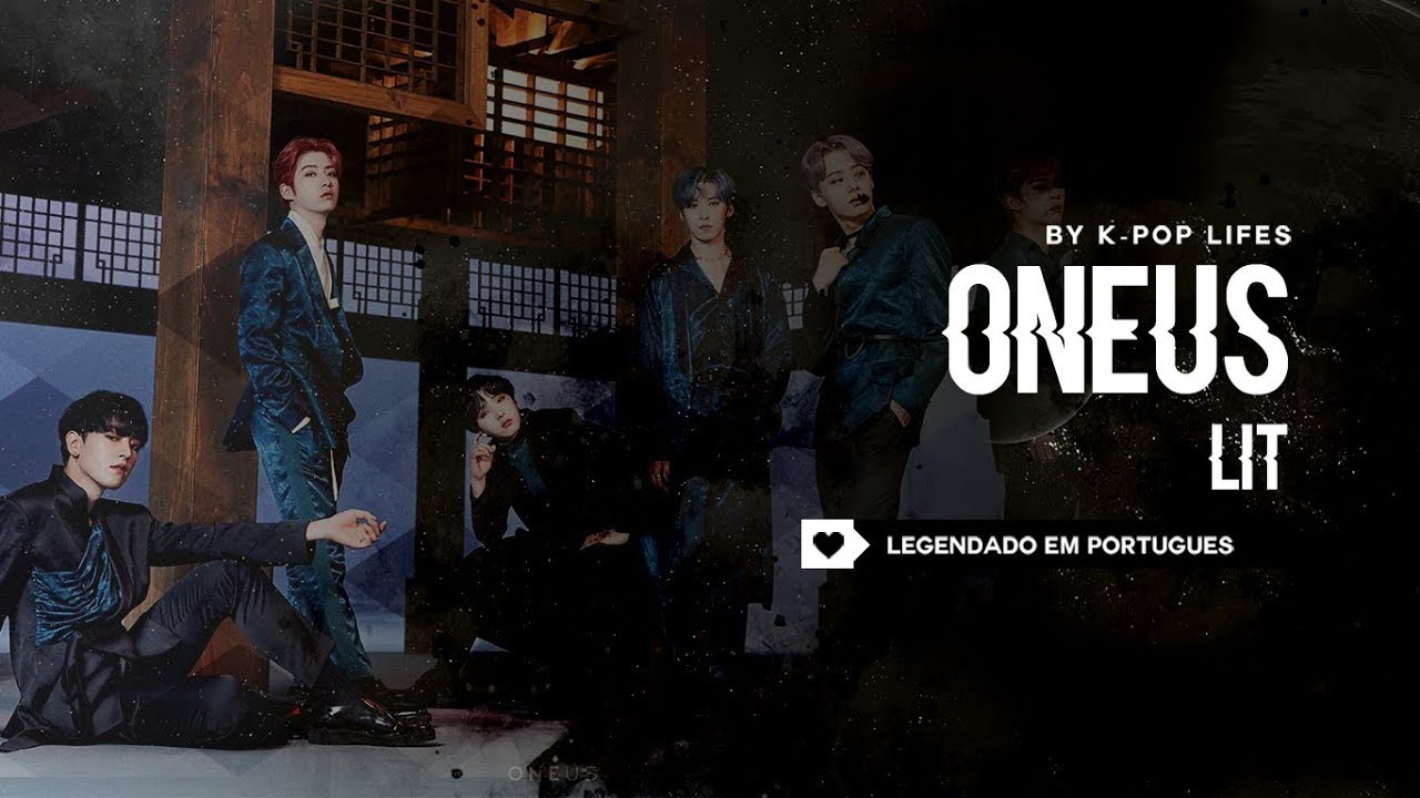 《COMEBACK》ONEUS - LIT Legendado PT | BR - YouTube Music