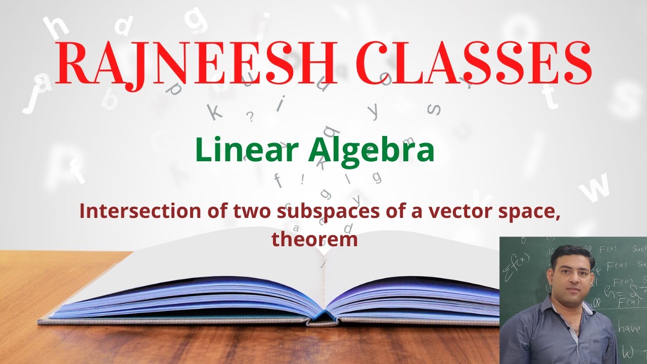 Linear algebra - 6 Theorems on Intersection of subspaces of a vector ...