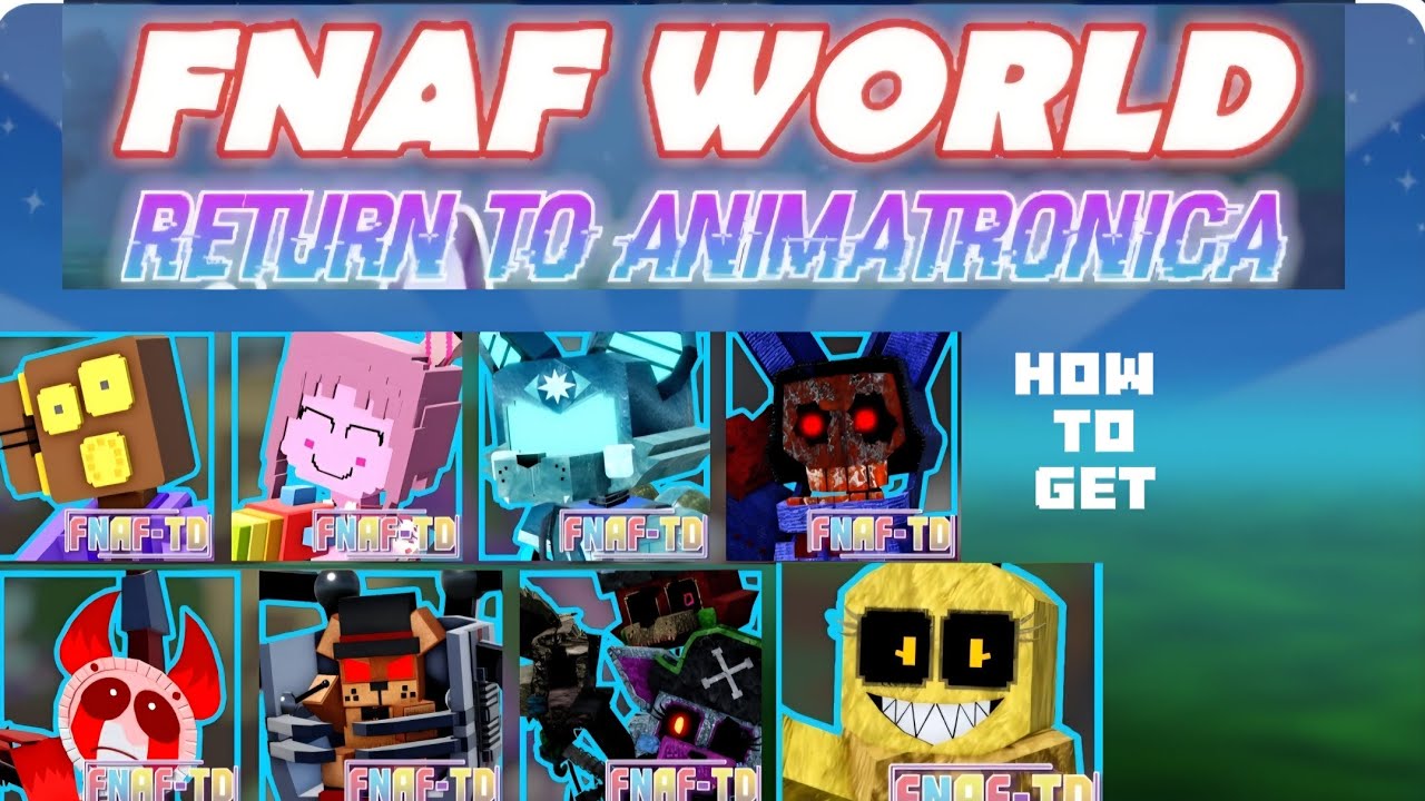 FNAF world RTA FNAF TD how to get new character - YouTube