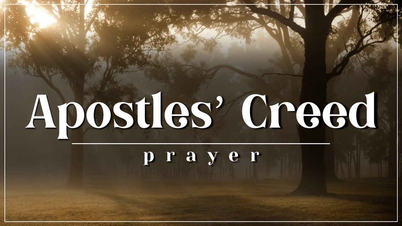 The Apostles’ Creed | Profession of Faith Prayer | Peaceful Recitation ...