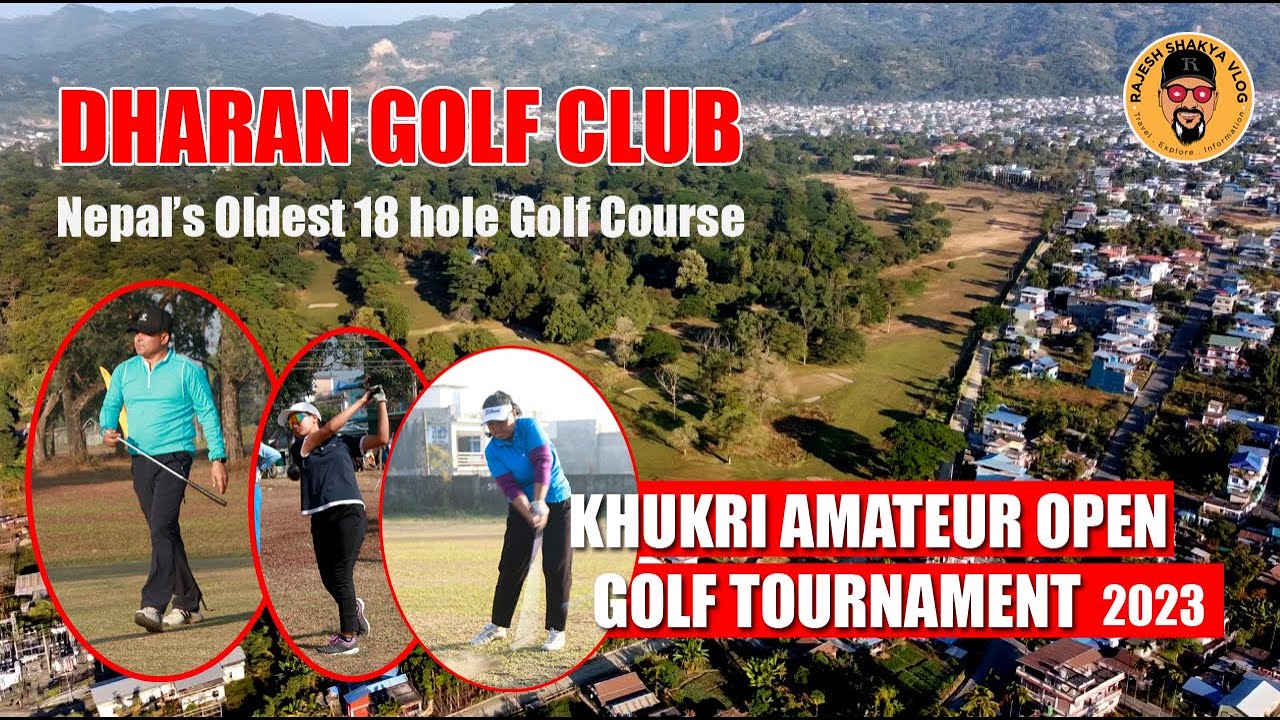 धरान रहेको गल्फ कोर्स यस्तो फराकिलो हरियाली छ Khukri Amateur Open Golf ...
