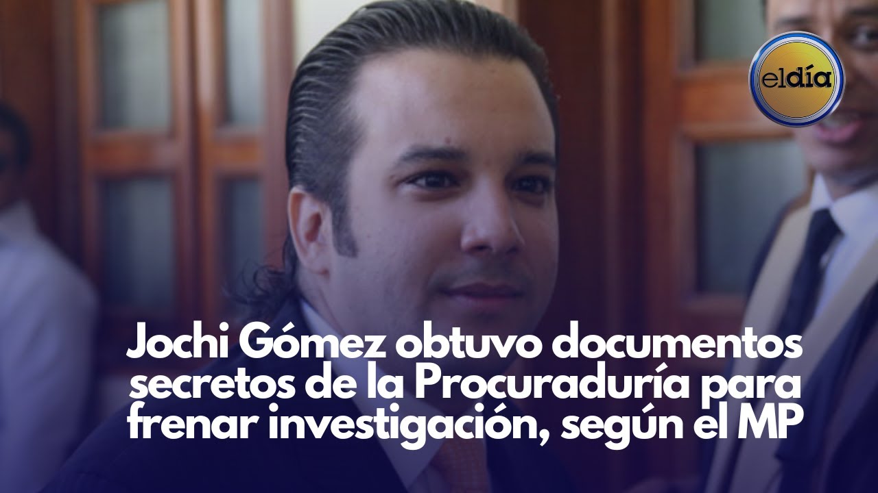 Jochi Gómez obtuvo documentos secretos de la Procuraduría para frenar ...