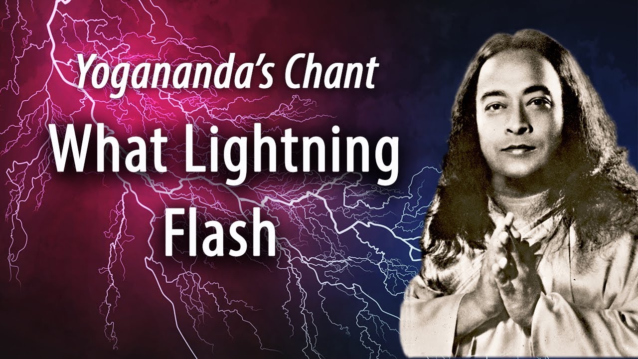 What Lightning Flash (Chant by Paramhansa Yogananda) - YouTube