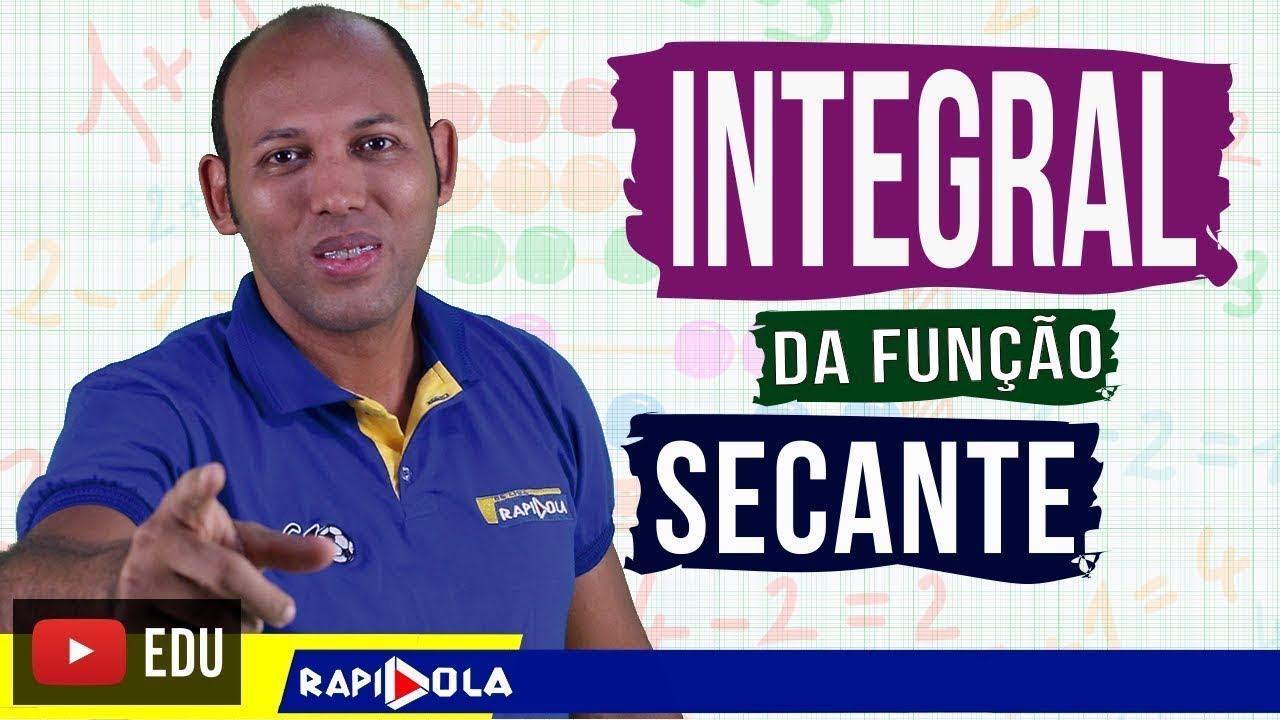 INTEGRAL DA SECANTE INTEGRAIS TRIGONOMÉTRICAS #13 - YouTube
