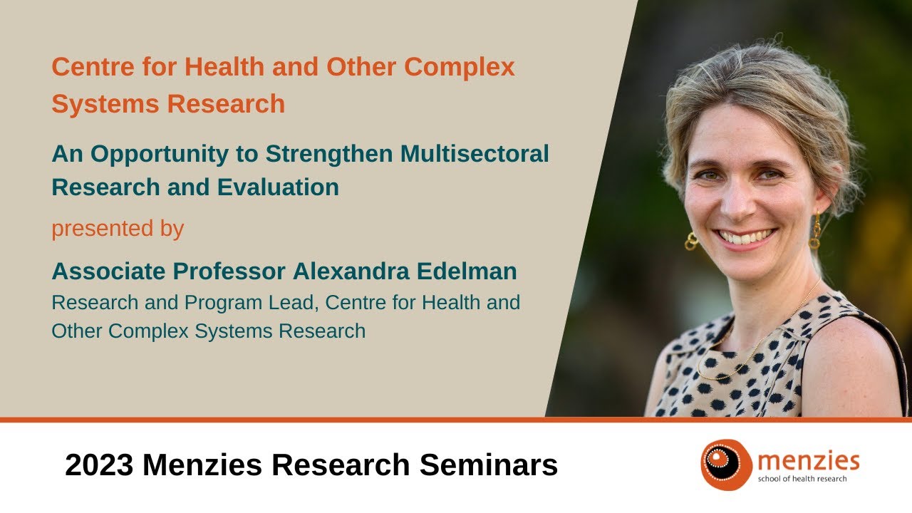 2023 Menzies Research Seminar - Health and Complex Systems Research ...